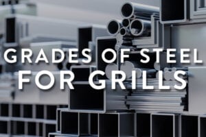 Choose the Best Steel for Your BBQ Grill | Essential Tips & Insights